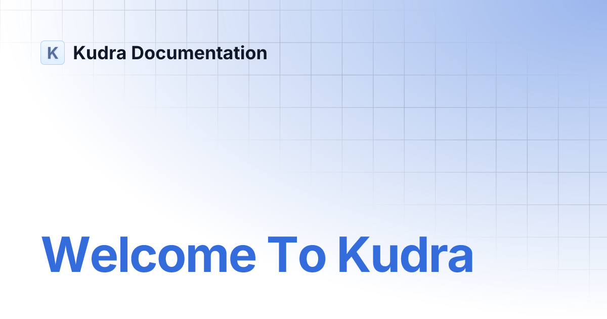Welcome To Kudra | Kudra Documentation