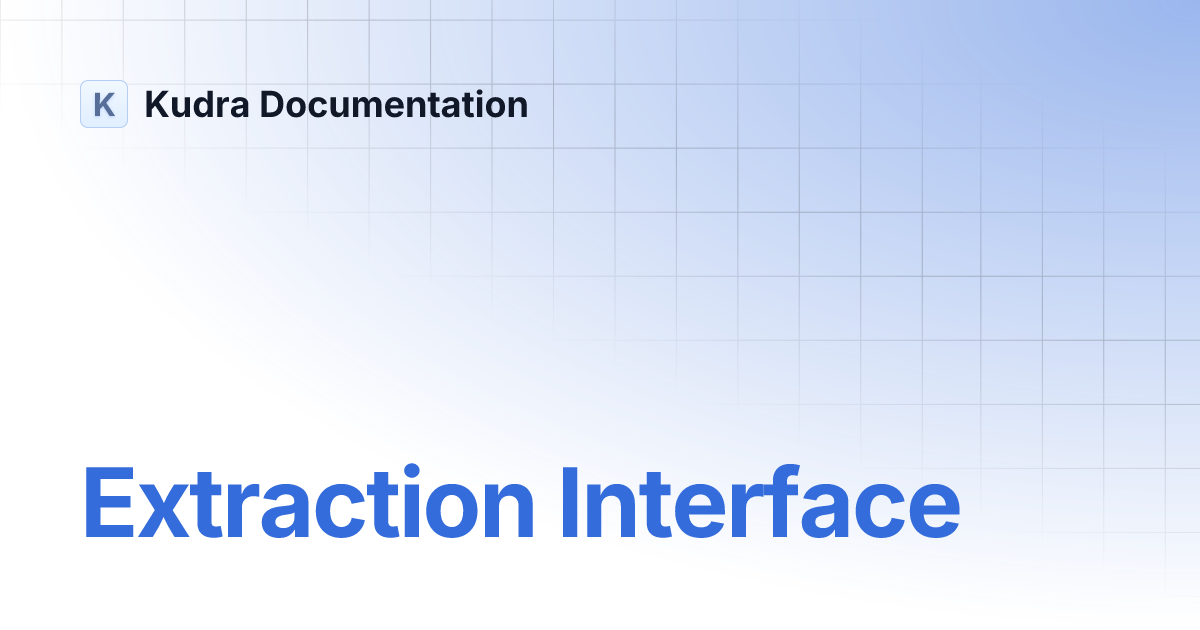 Extraction Interface | Kudra Documentation