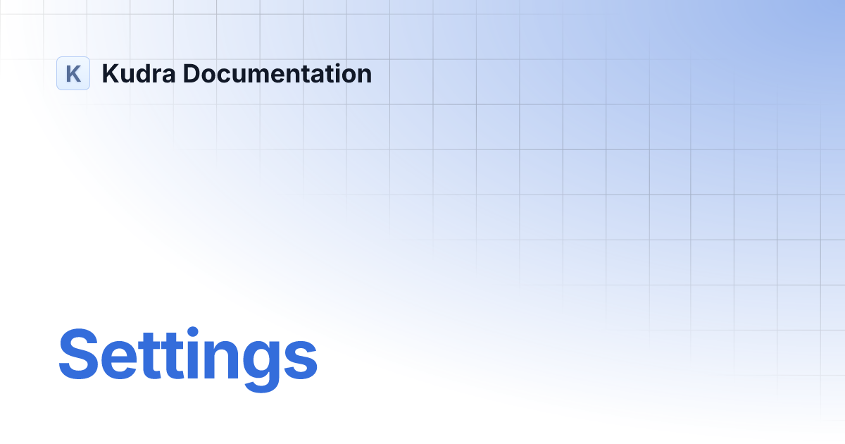 Settings | Kudra Documentation